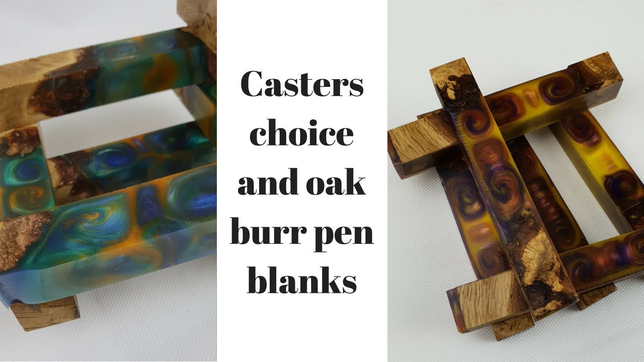 Casters Choice and oak burr pen blanks. - YouTube