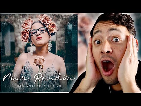 REACCION A Mar Rendón - Hoy Vuelvo a Ser Yo - YouTube