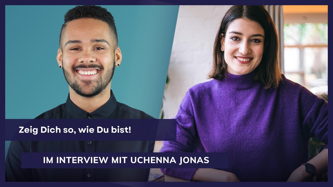 #30 Zeig Dich so, wie Du bist - Interview mit Uchenna Jonas, Diversity ...