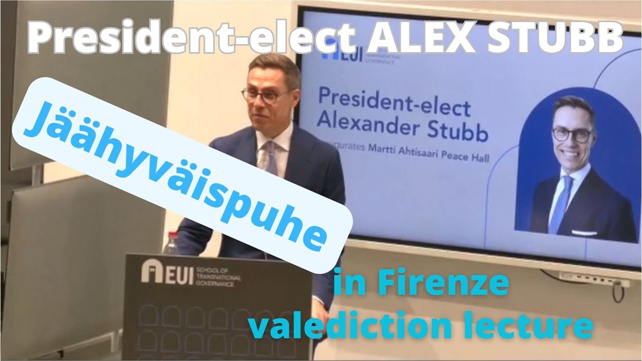 President-elect Alex Stubb in Firenze valediction lecture ...