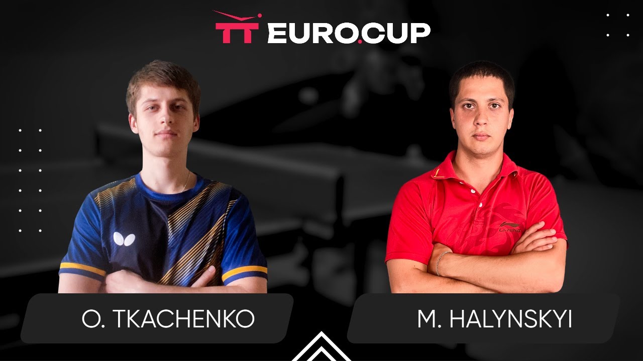 19:40 Oleksandr Tkachenko - Mykola Halynskyi 09.08.2024 | Table Tennis TT Euro.Cup Ukraine Star ...