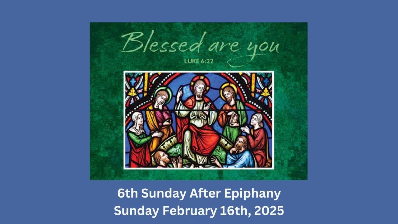 Sixth Sunday After Epiphany - February 16, 2025 - YouTube