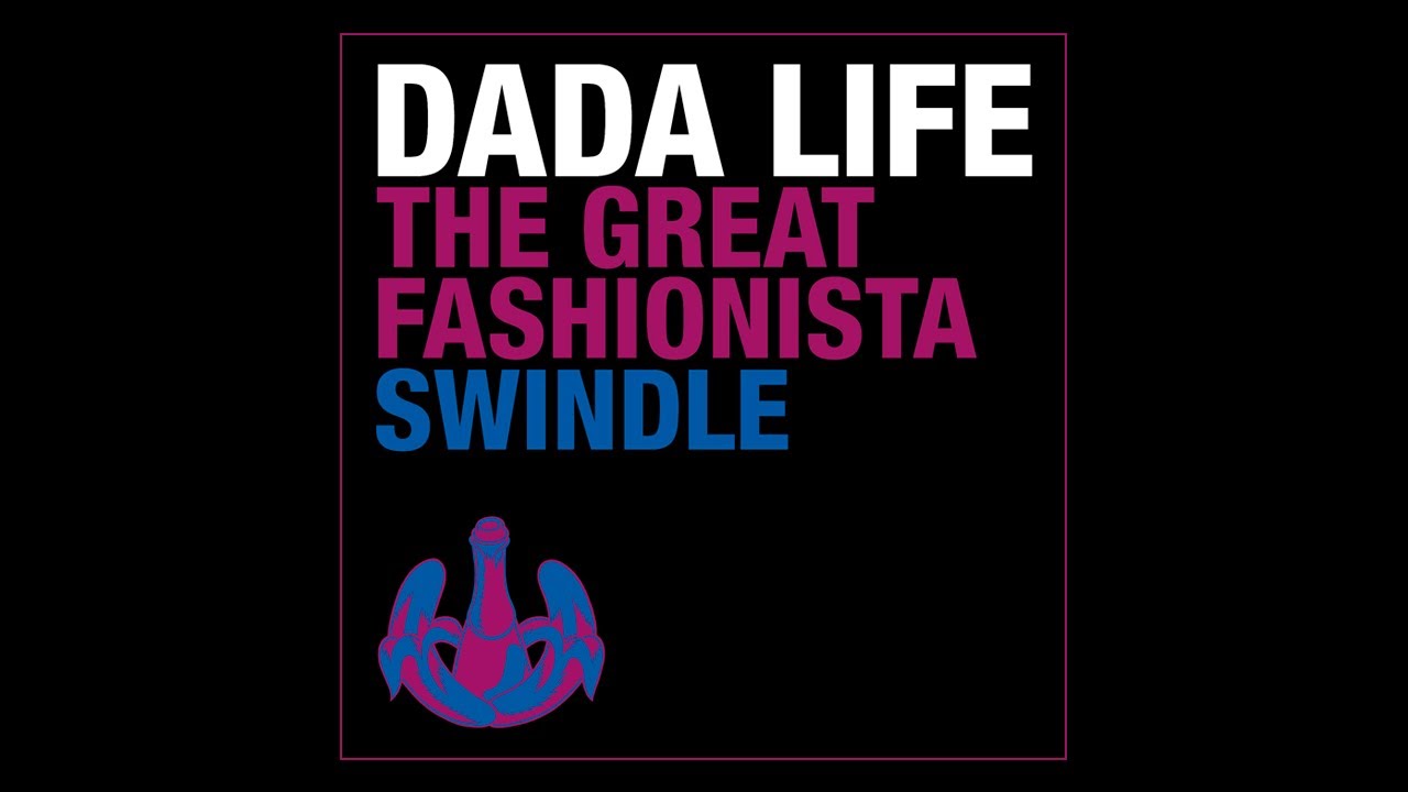 Dada Life - The Great Fashionista Swindle (Laidback Luke Remix ...