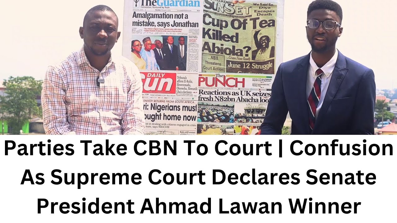 Parties Take CBN To Court | Confusion As Supreme Court Declares Senate ...