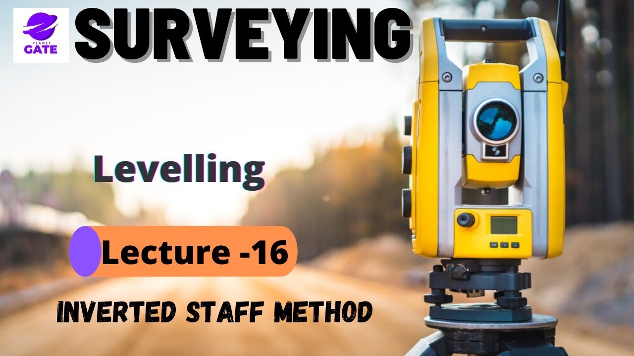 Inverted Staff Method | L 16 | Surveying | GATE 2022 | Pratik Sir - YouTube