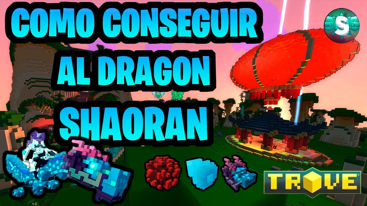 Como conseguir al DRAGON SHAORAN ~Trove en Español~ - YouTube