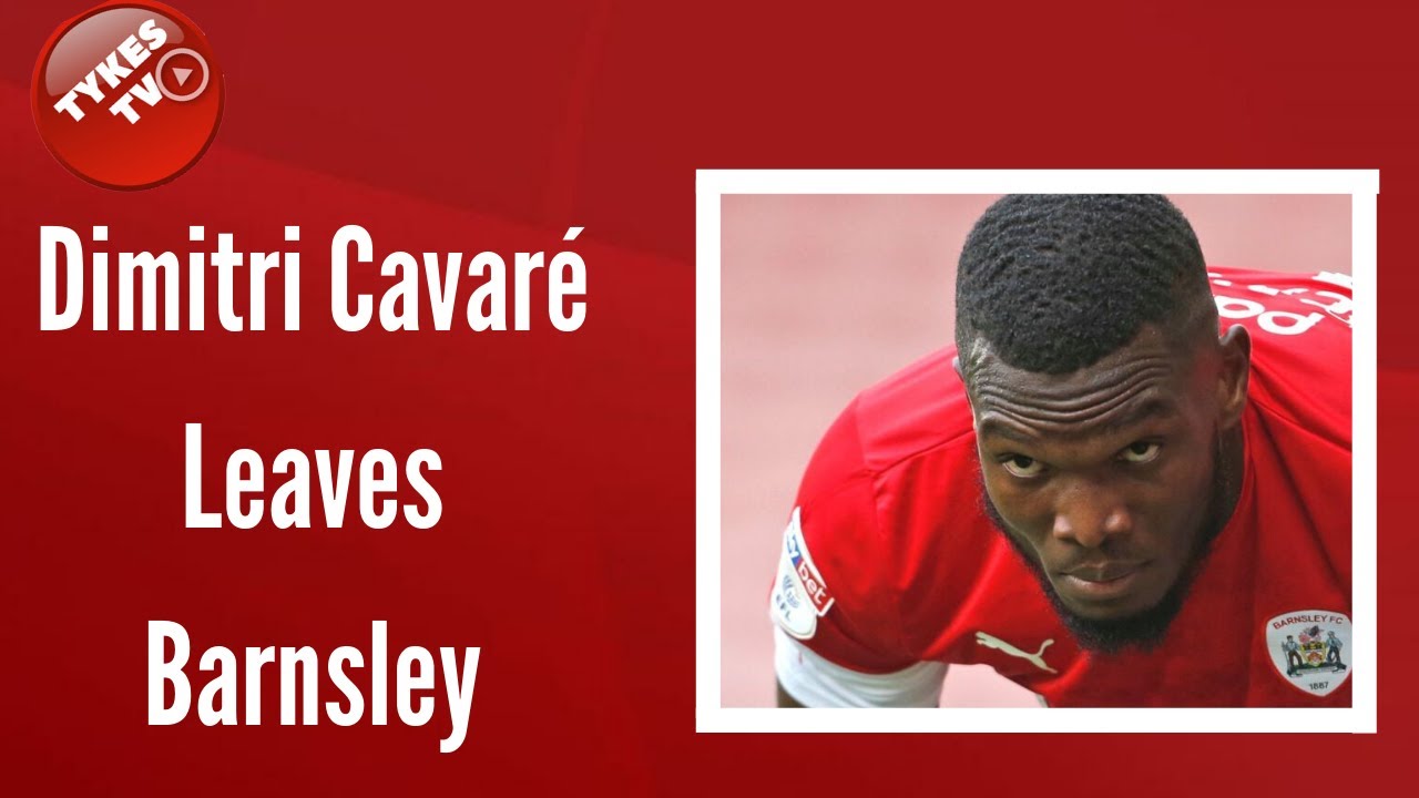 Dimitri Cavaré Leaves Barnsley - YouTube