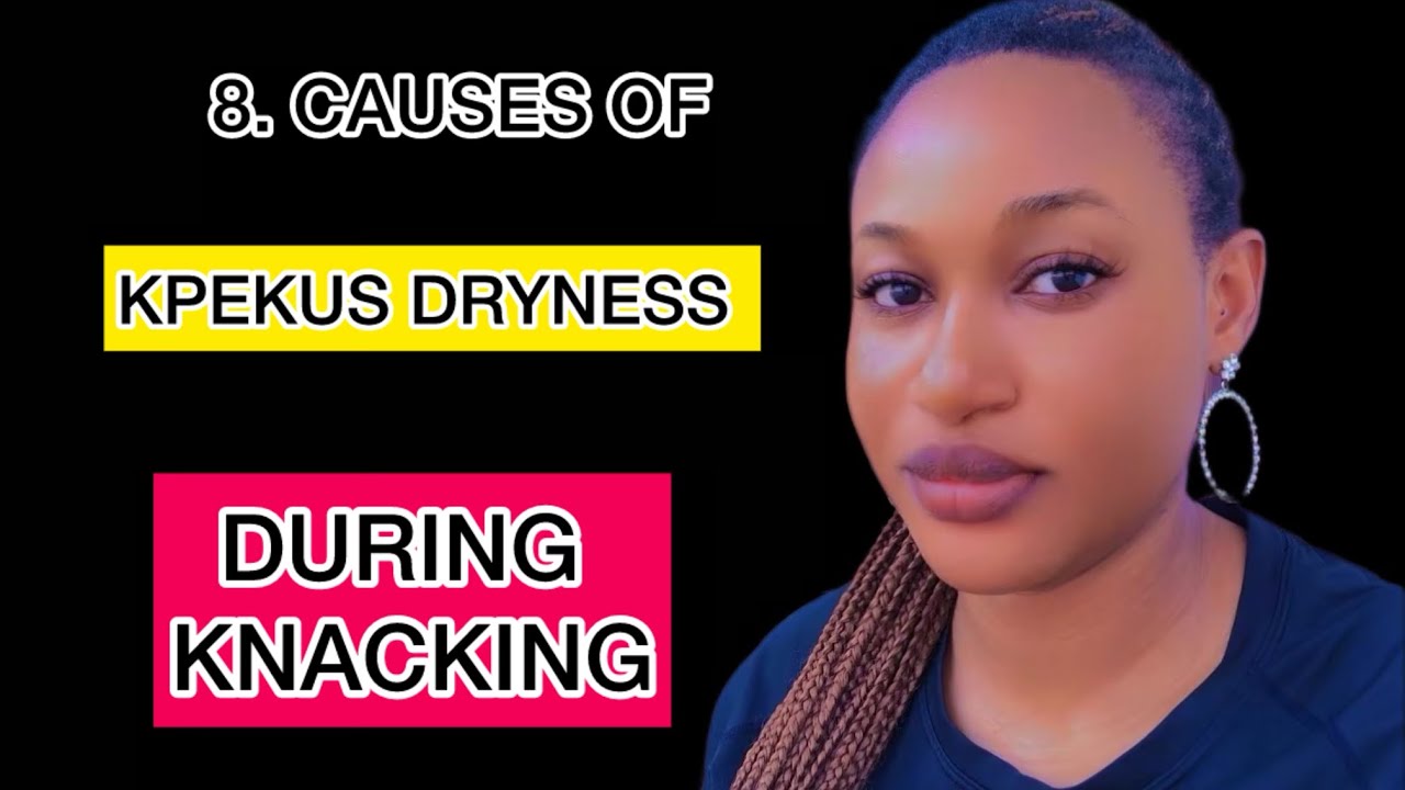 If Her KPEKUS is DRY During KNACKING These Could be the Reason. 💯 - YouTube