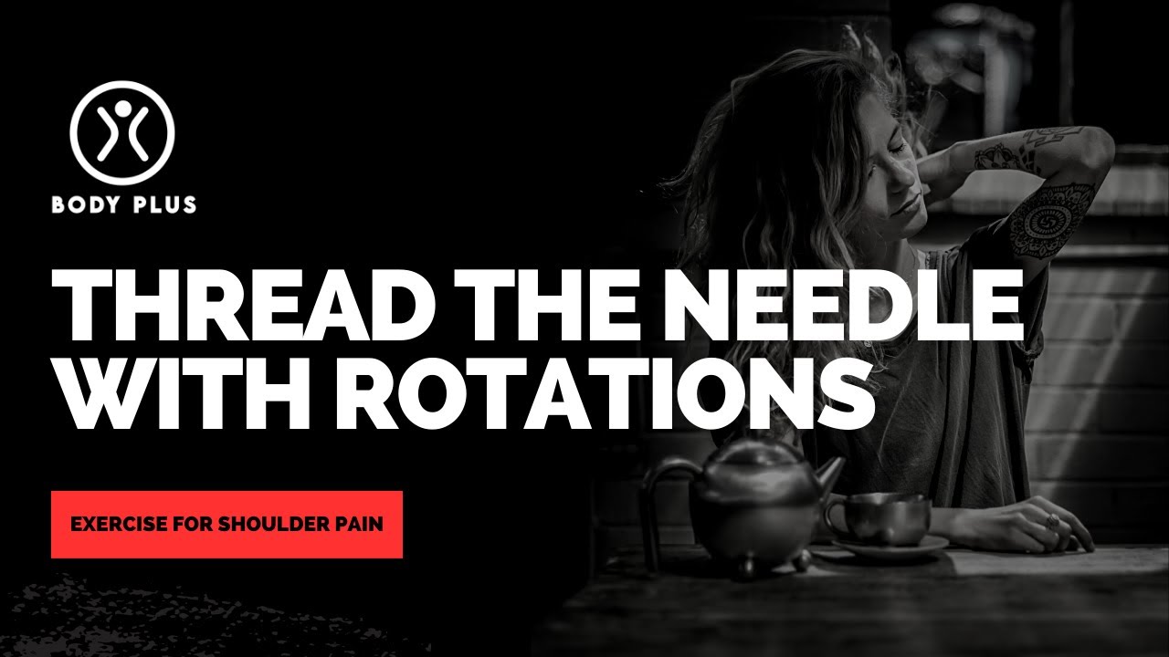 Thread The Needle Exercise For Back Pain, Body Plus Osteopaths - YouTube