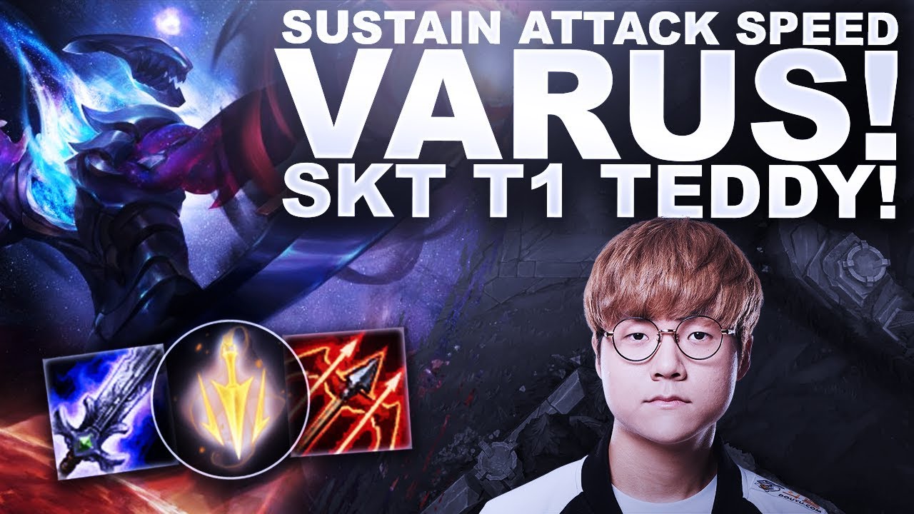 SKT T1 TEDDY SHOWS THE POWER OF ATTACK SPEED SUSTAIN VARUS! | League of ...