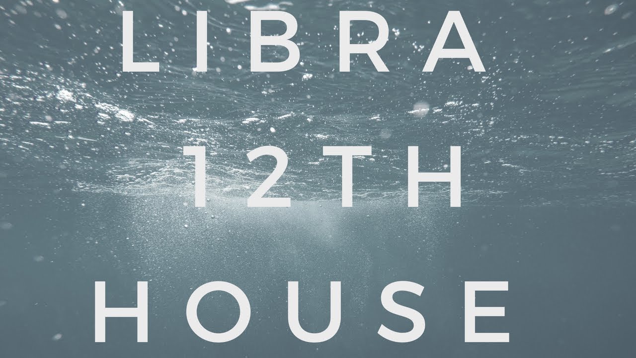Libra - 12th House | Aries - 6th House - YouTube