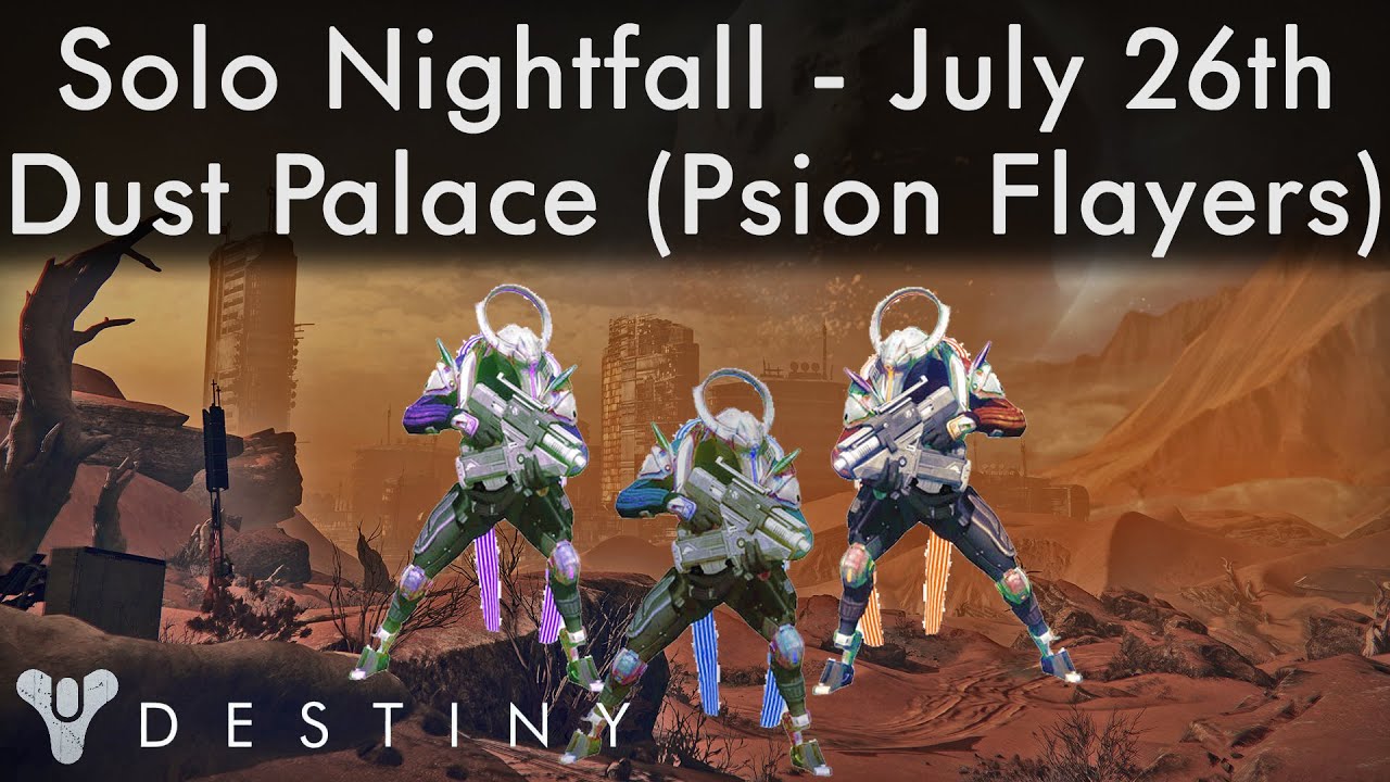 Destiny - Nightfall Solo - Dust Palace - Psion Flayers - Void Burn ...