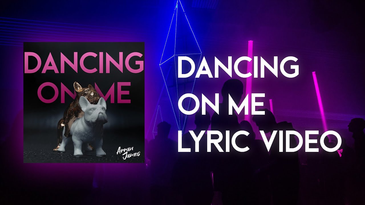 Dancing On Me - Lyric Video - YouTube