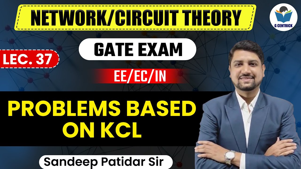 Lec 37 Problems Based on KCL || Network/Circuit Theory for Gate Exam ...