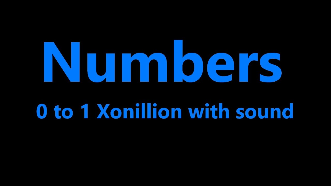 Numbers 0 to 1 xonillion with sound - YouTube