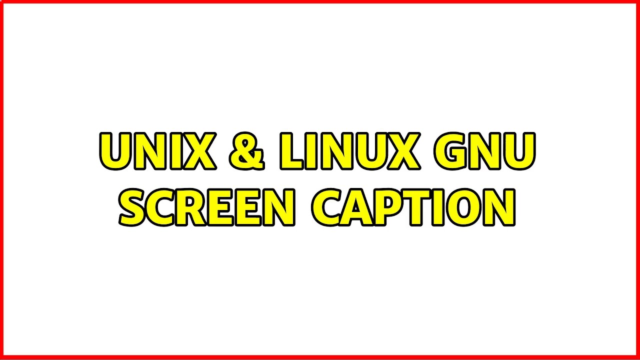 Unix And Linux Gnu Screen Caption Youtube