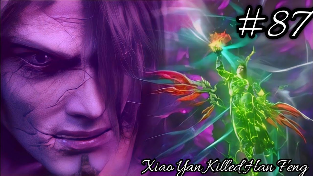 Xiao yan Killed Han Feng Battle Through The Heavens Season 5 Episode 87 ...