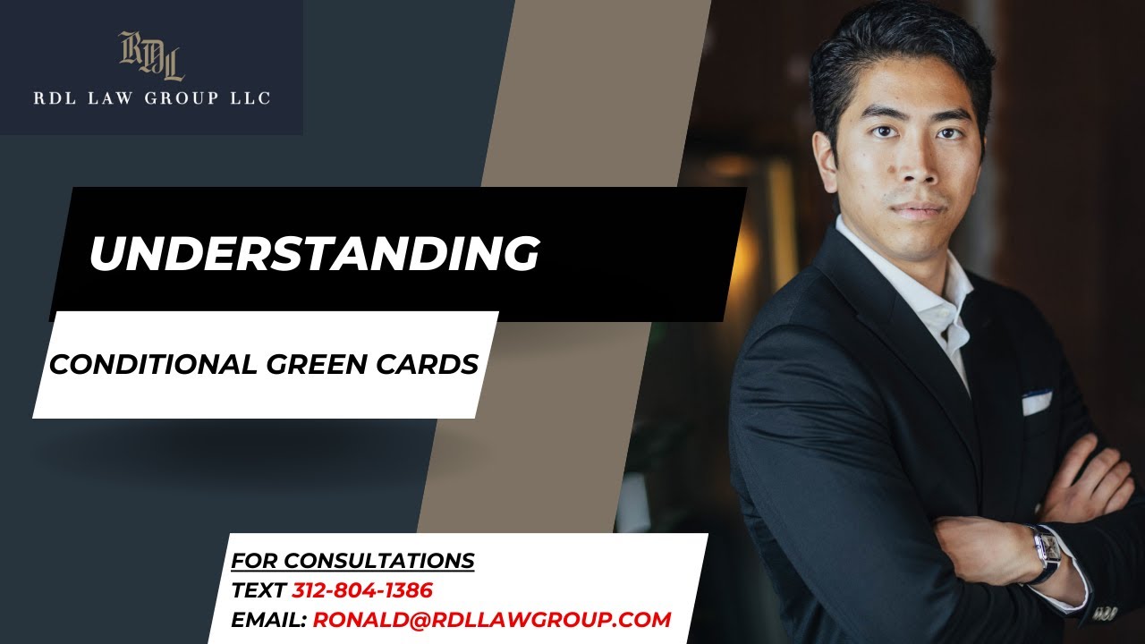 Understanding Conditional Green Cards and Removing Conditions - YouTube