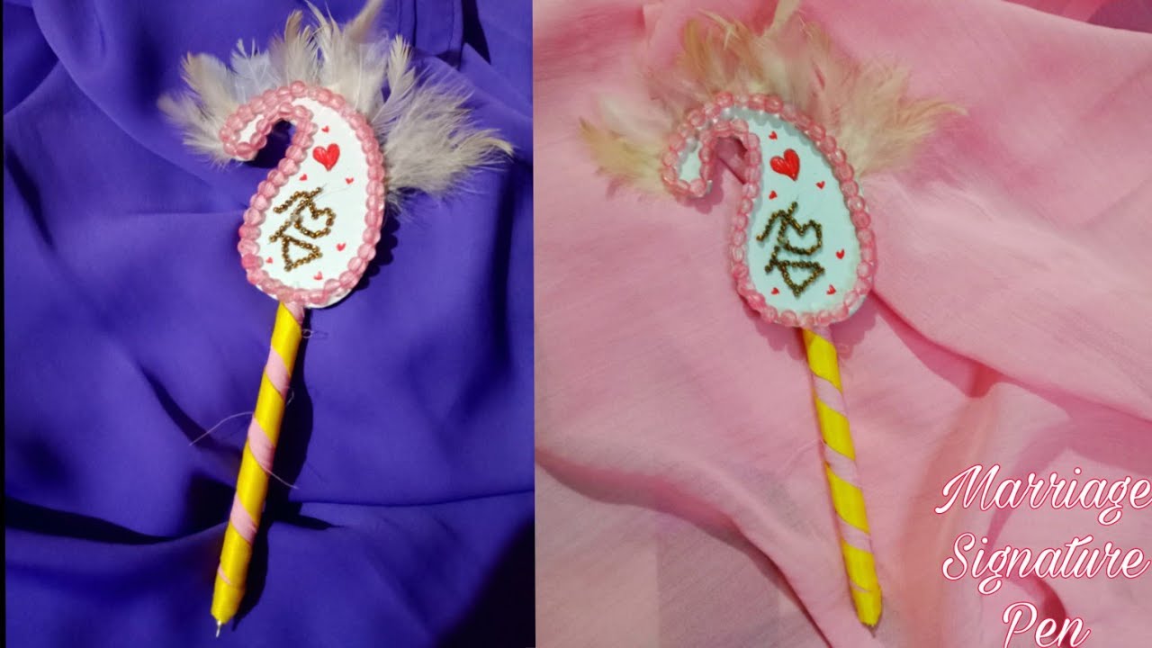 DIY Marriage Signature Pen Making At Home | Beautiful Wedding Signature ...