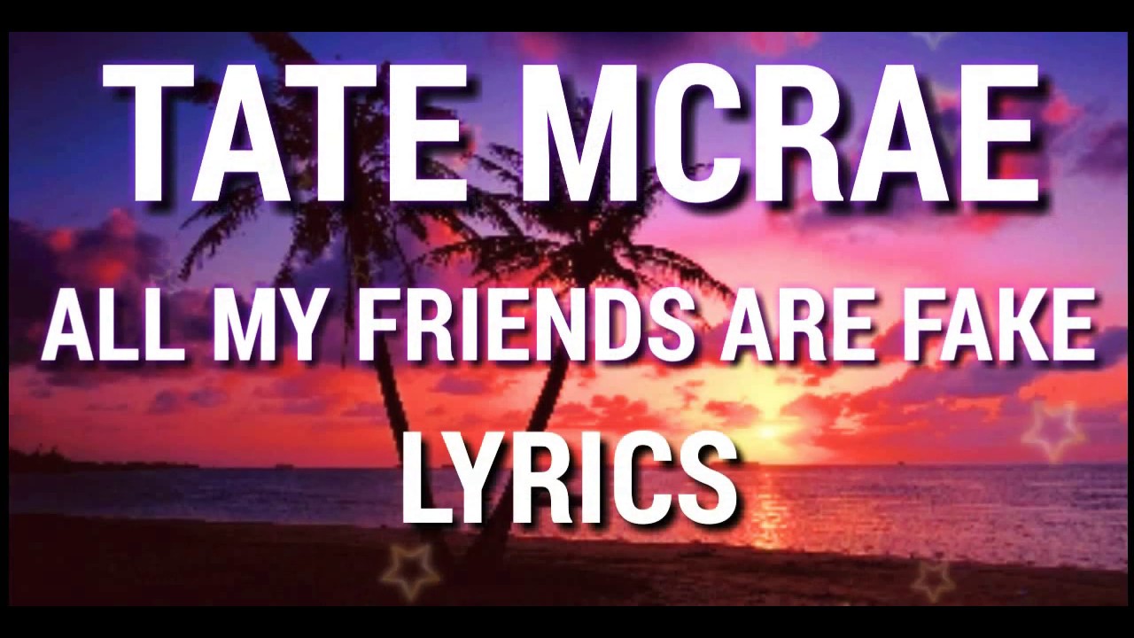 All My Friends Are Fake || TATE MCRAE ~ Lyrics - YouTube