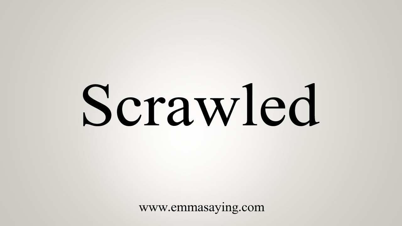 How To Say Scrawled - YouTube
