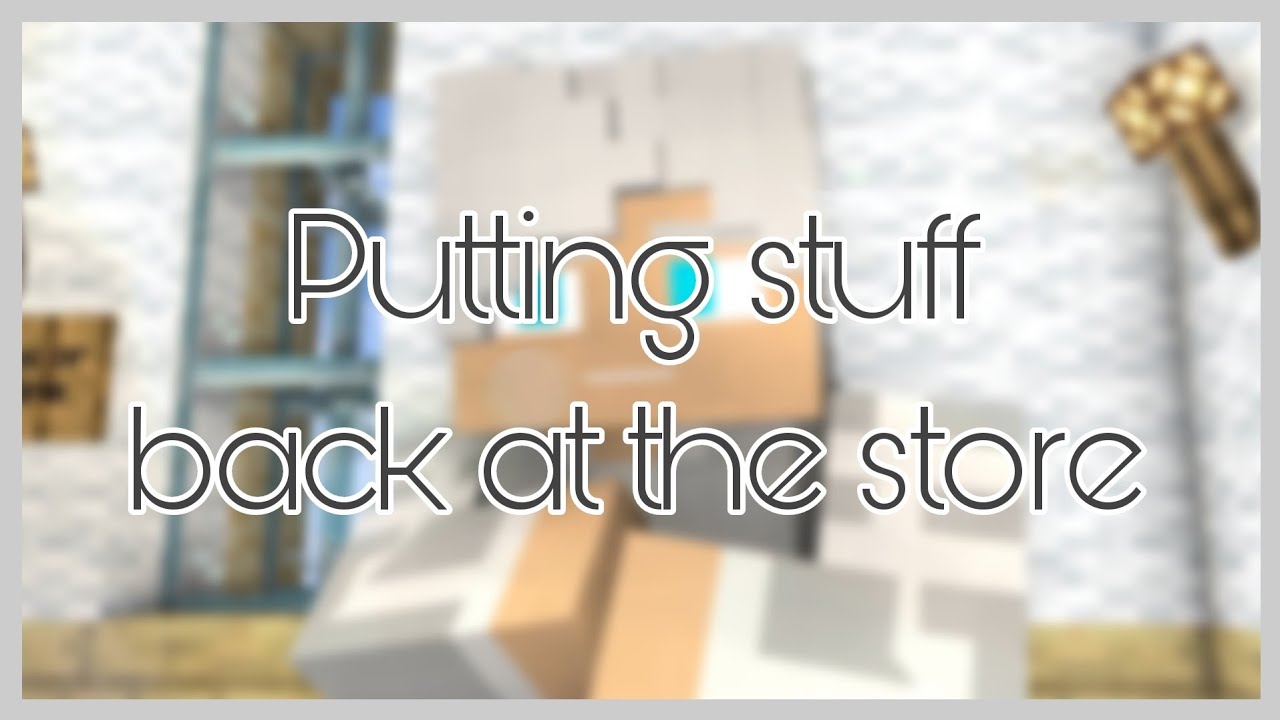 Putting Stuff Back At The Store - Minecraft Animation - YouTube