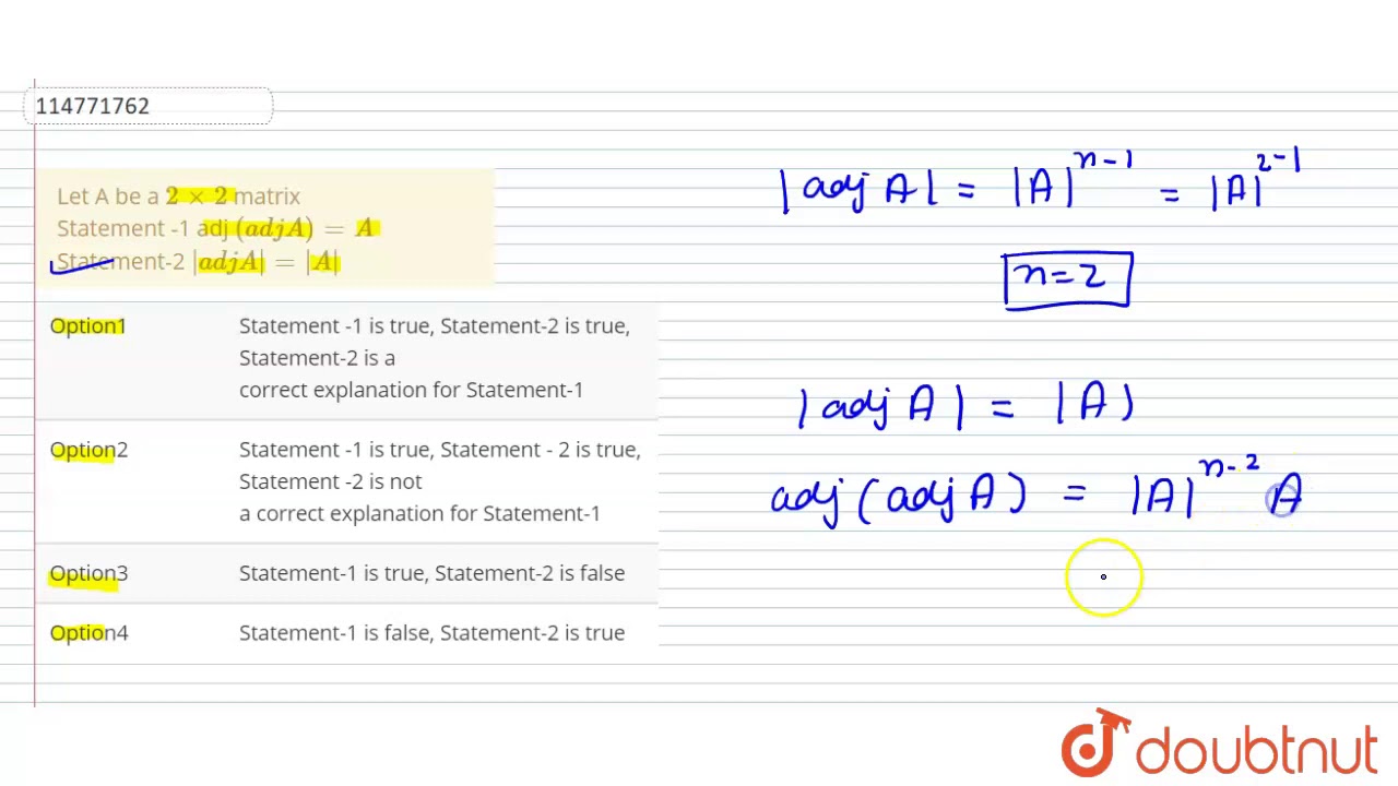 Let A be a `2xx2` matrix Statement -1 adj `(adjA)=A` Statement-2 `abs ...