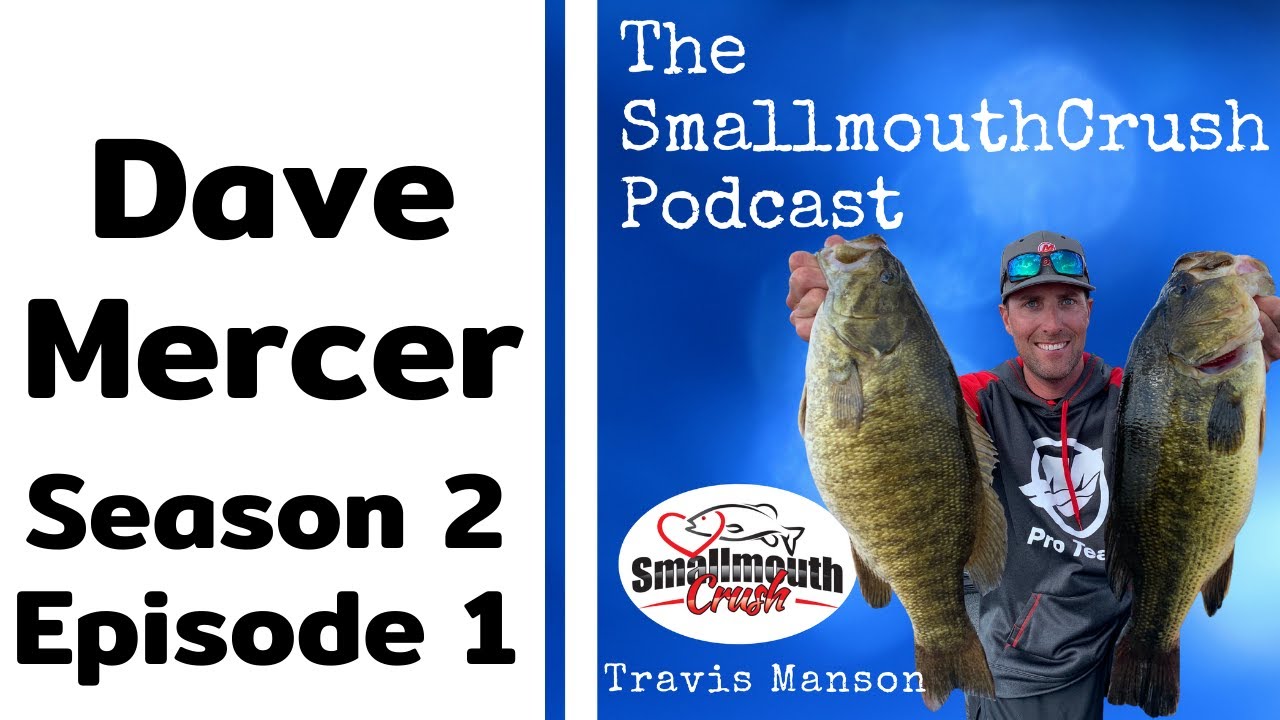 Dave Mercer talks Smallmouth Bass Fishing and the Season 1 wrap up ...