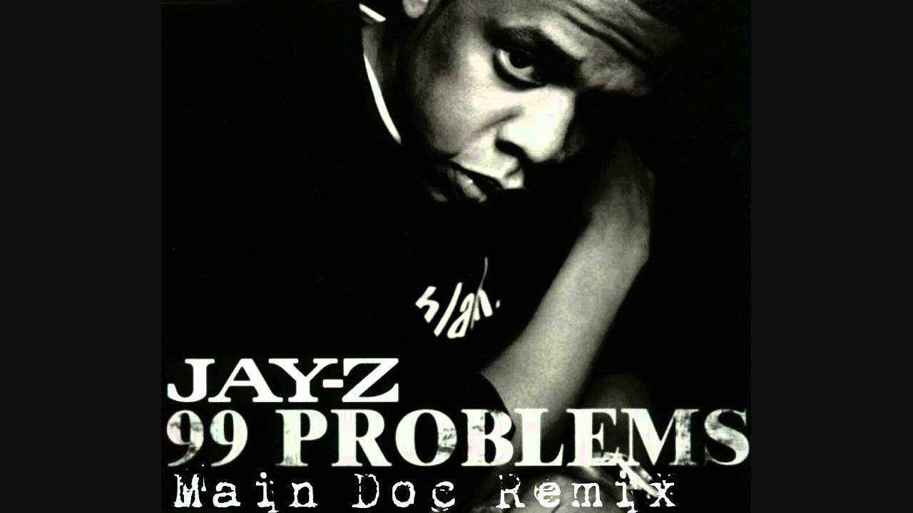 Jay-Z - 99 Problems (Main Doc Remix) - YouTube