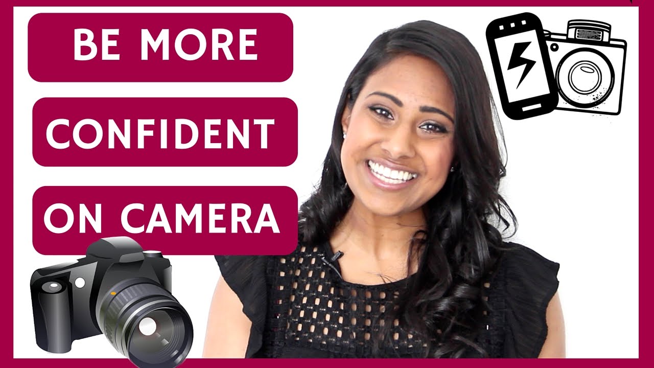 How To Be Confident On Camera - 3 KEY CONFIDENCE BUILDING TIPS | VEENA ...