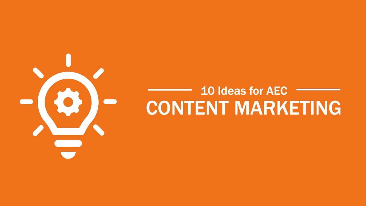 10 Ideas for AEC Content Marketing - Scott D. Butcher, FSMPS, CPSM ...