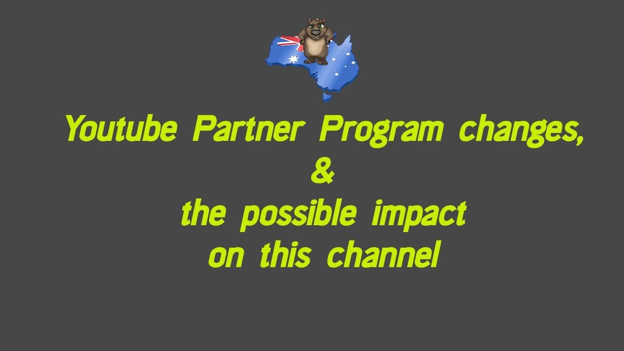 Youtube Partner Program Changes & The Possible Impact On This Channel ...