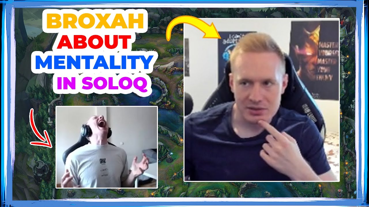 TL Broxah About Having GOOD Mentality in Soloq 🤔 - YouTube