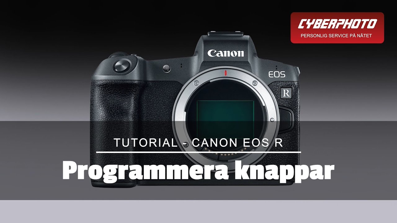 Canon EOS R - Programmera knappar [Tutorial] - YouTube