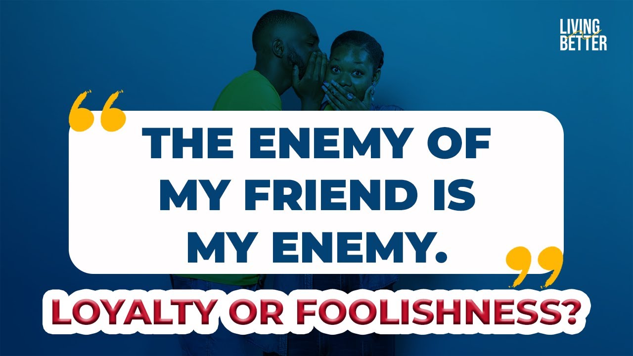 INHERITING ENEMIES AND FRIENDS || Loyalty Or Foolishness? - YouTube