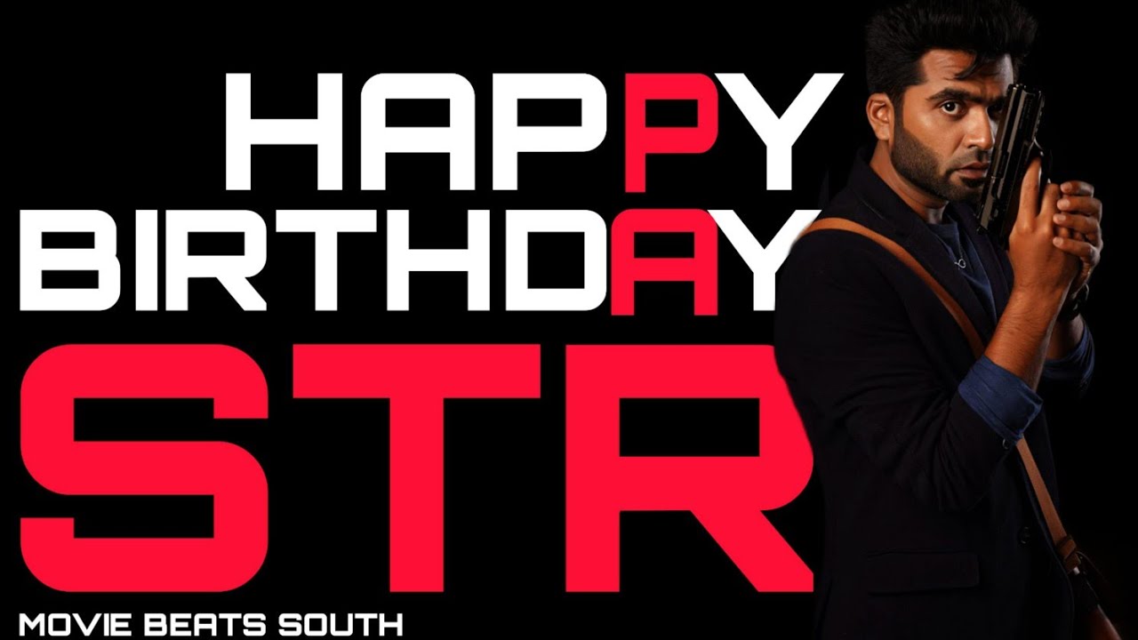 STR Birthday Whatsapp Status | 2022 | Silambarasan | Birthday Mashup ...