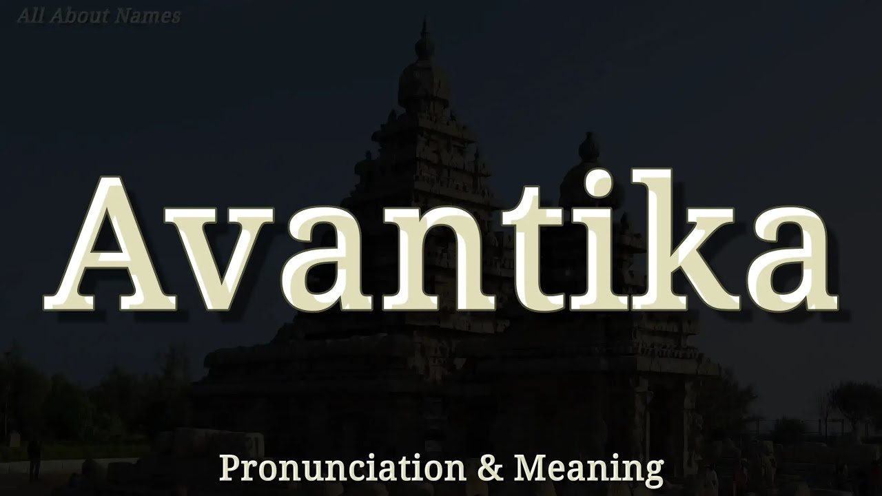 Avantika - Pronunciation and Meaning - YouTube