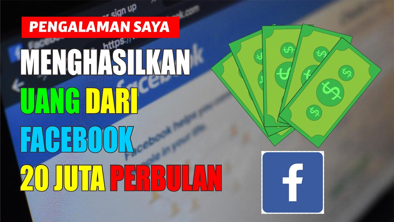 Cara mendapatkan penghasilan dari Facebook 15 sampai 20 jutaan dengan ...