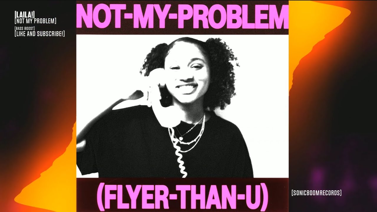 Laila! - Not My Problem [HEAVY BASS BOOST] - YouTube