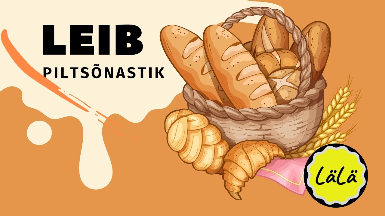 LEIB | LEIVANÄDAL | PILTSÕNASTIK | ÕPIME EESTI KEELT - YouTube