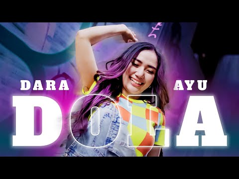 Dara Ayu - Dola (Official Music Video) | Dola Dola Dola