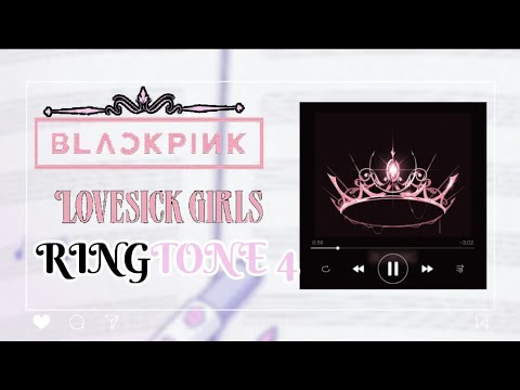 BLACKPINK~Lovesick Girls(RINGTONE 4) | DOWNLOAD