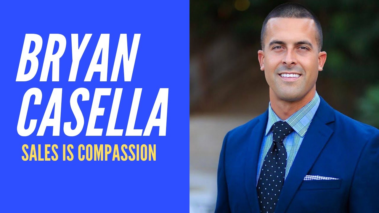 Bryan Casella - Sales is Compassion | The I Love Success Podcast - YouTube