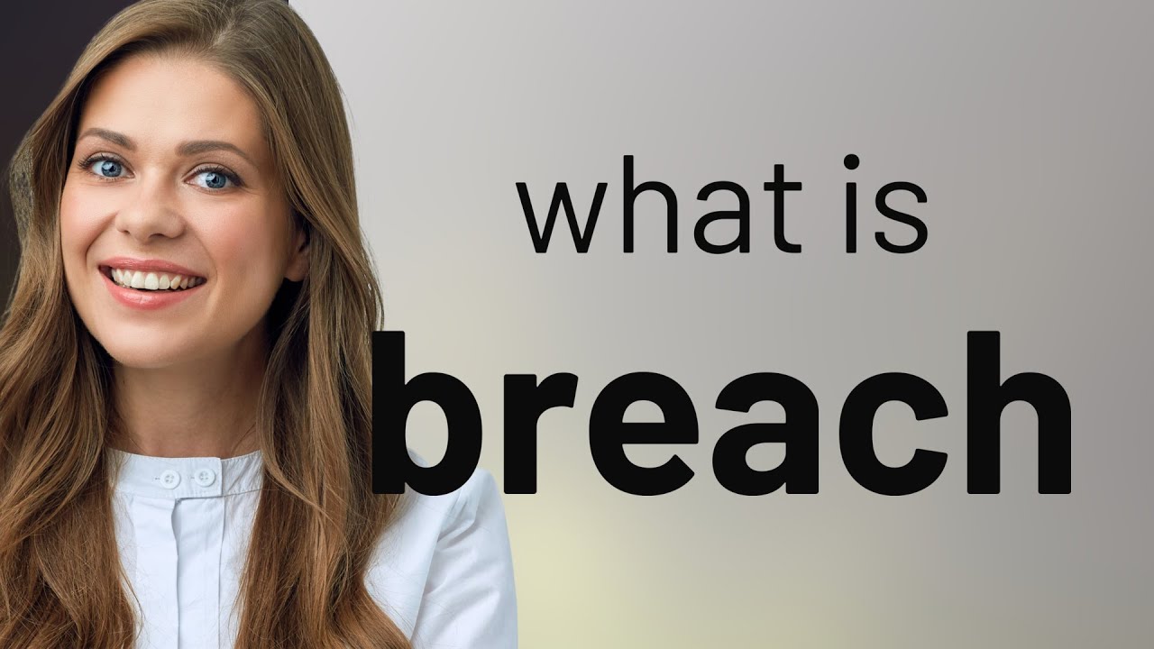 Breach | what is BREACH definition - YouTube