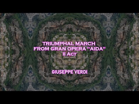 TRIUMPHAL MARCH FROM "AIDA" - Act II, VERDI - YouTube