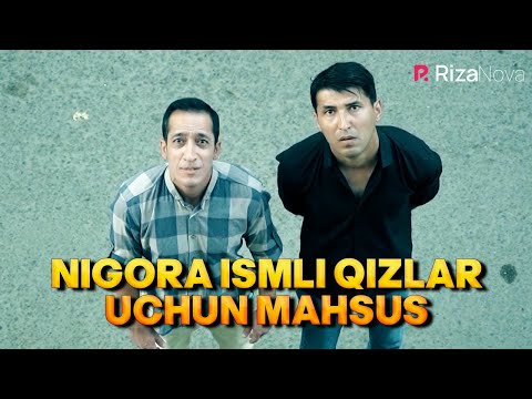 Ixlasow - Nigora ismli qizlar uchun mahsus