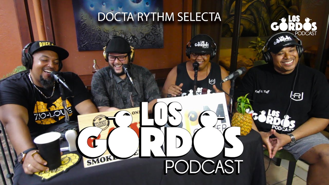 Los Gordos Podcast - Invitado Docta Rythm Selecta RUFF & TUFF TV - YouTube