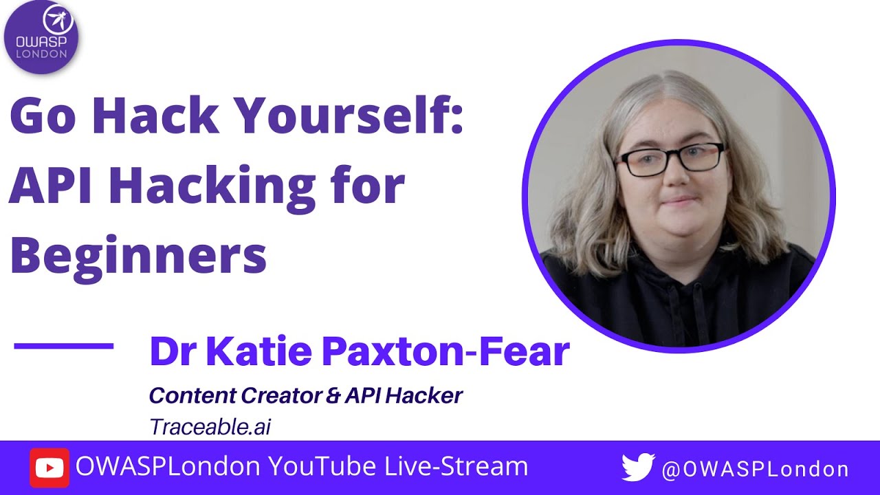 Go Hack Yourself: API Hacking for Beginners - Dr Katie Paxton-Fear - YouTube