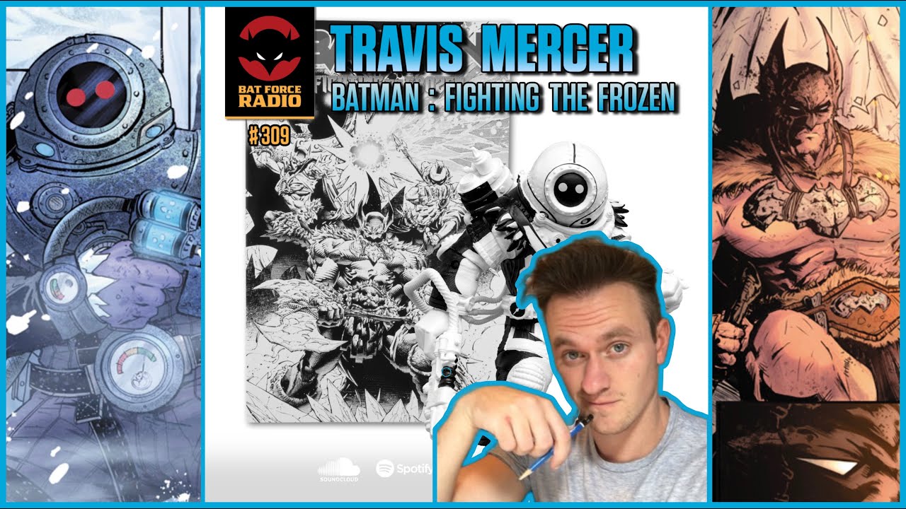 Ep 309 - Travis Mercer - Batman: Fighting The Frozen - YouTube