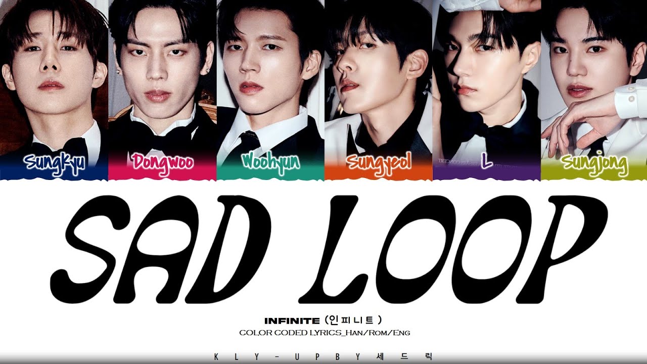 INFINITE (인피니트) – 'Sad Loop (볼 수 있어)' Lyrics (Color Coded Lyrics)_Han ...